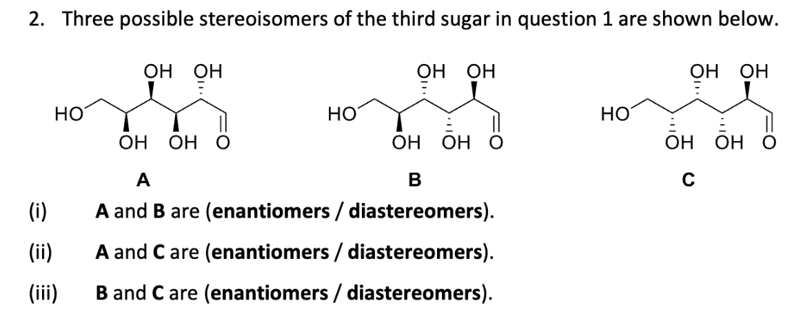Solved 2. Three possible stereoisomers of the third sugar in | Chegg.com