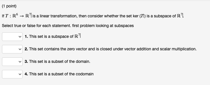 Solved (1 point) If T:R6→R7 is a linear transformation, then | Chegg.com