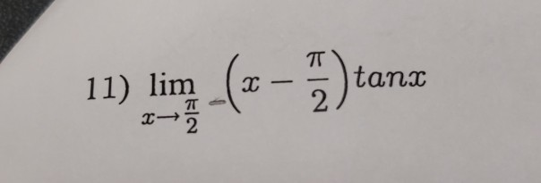 Solved 11) lim tanx 11) lim2 | Chegg.com