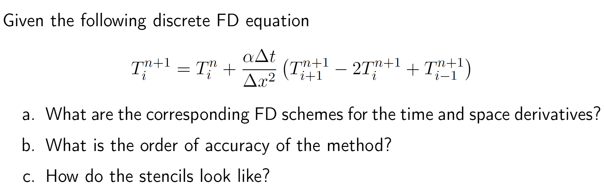 Solved Given the following discrete FD equation a At T+1=T" | Chegg.com