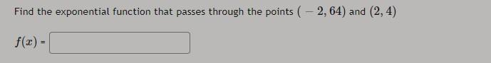 Solved Find the exponential function that passes through the | Chegg.com