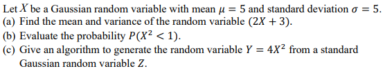 Solved Let X be a Gaussian random variable with mean μ=5 and | Chegg.com