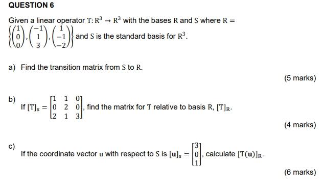 Solved Given a linear operator T:R3→R3 with the bases R and | Chegg.com