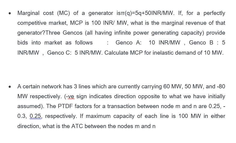Solved Marginal cost (MC) of a generator ist(9)=5q+50INR/MW. | Chegg.com