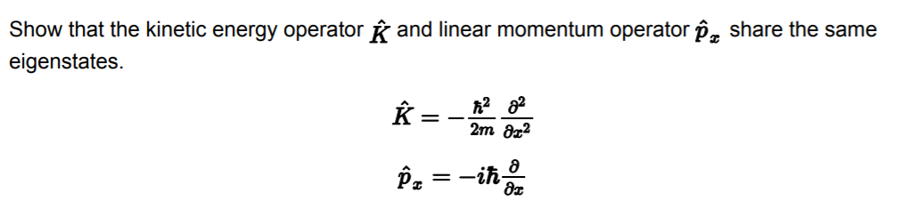 Solved Show that the kinetic energy operator în and linear | Chegg.com