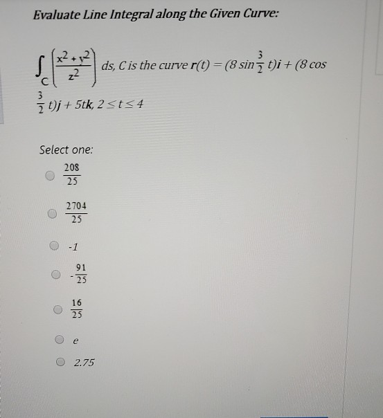 Solved Evaluate Line Integral along the Given Curve: ds, C | Chegg.com
