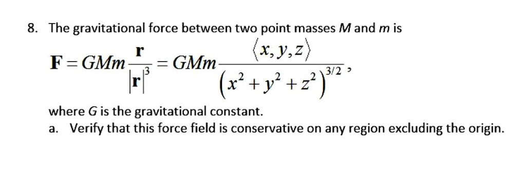 Solved 8. The gravitational force between two point masses M | Chegg.com