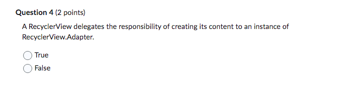 Solved Question 2 (2 points) If a RecyclerView is created | Chegg.com