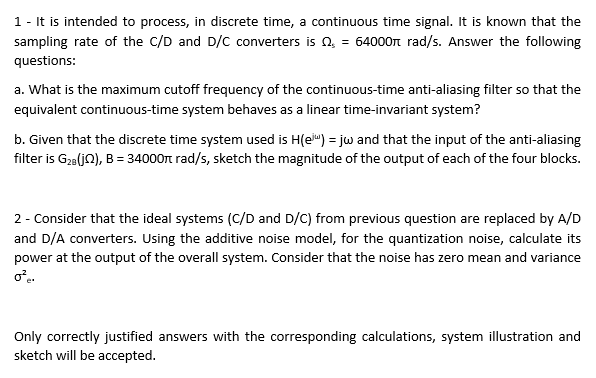 Solved 1 - ﻿It is intended to process, in discrete time, a | Chegg.com