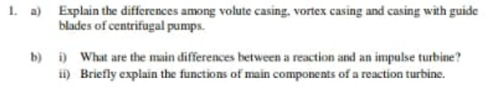 Solved 1. a) Explain the differences among volute casing, | Chegg.com