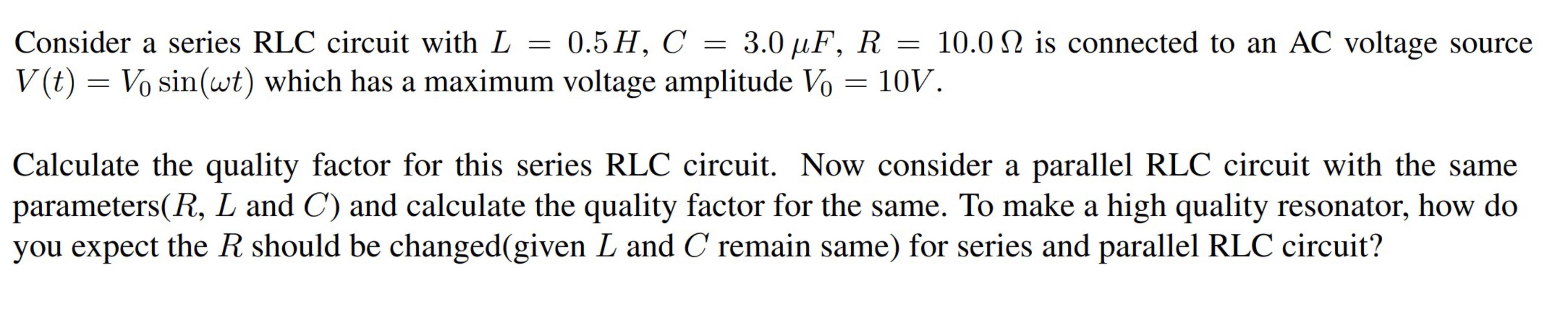 Solved Consider a series RLC circuit with | Chegg.com