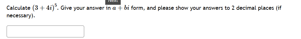 Solved Calculate (3+4i)5. Give your answer in a+bi form, and | Chegg.com
