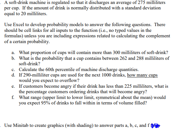 Solved A soft-drink machine is regulated so that it | Chegg.com