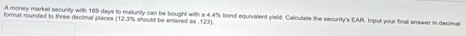 Solved A money market security with 169 days to maturity can | Chegg.com