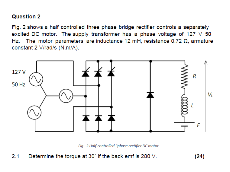 Solved Fig. 2 shows a half controlled three phase bridge | Chegg.com