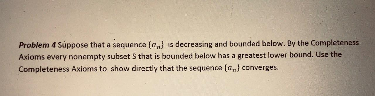 Solved Problem 4 Suppose that a sequence {an} is decreasing | Chegg.com