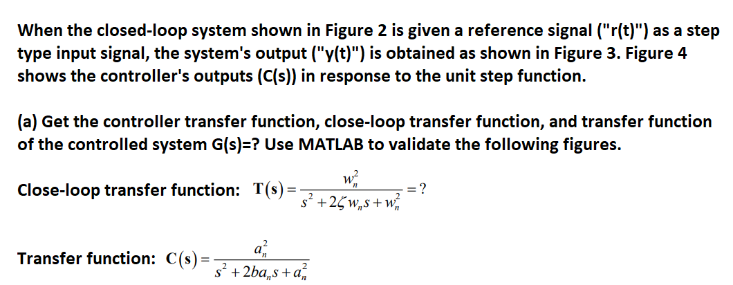 Solved When the closed-loop system shown in Figure 2 is | Chegg.com