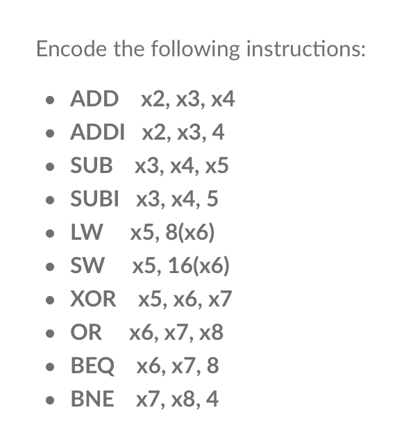 Solved Encode the following instructions: • ADD x2, x3, x4 • | Chegg.com