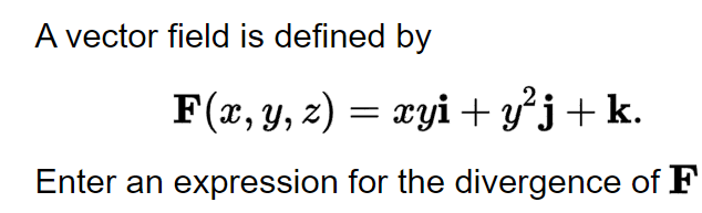 Solved A vector field is defined by F(x,y,z)=xyi+y2j+k. | Chegg.com