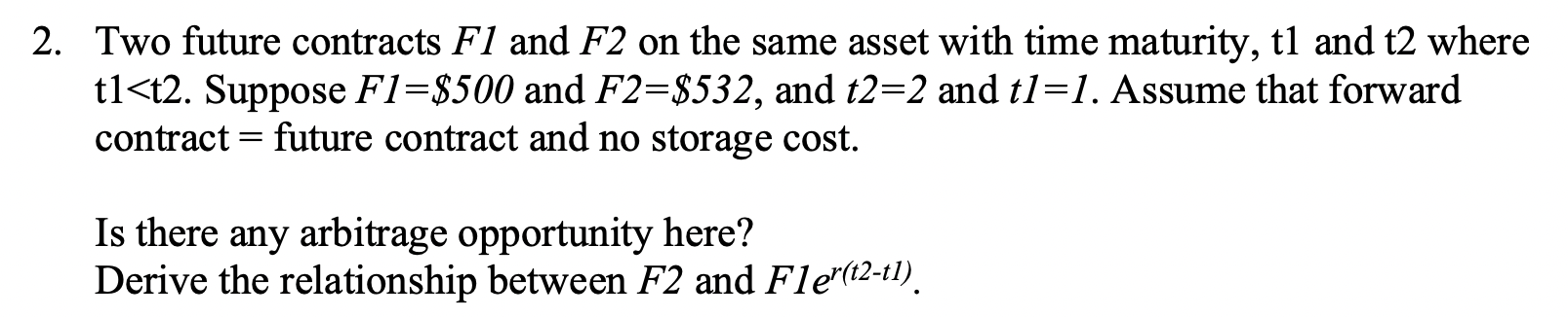 Solved Two future contracts F1 and F2 on the same asset with | Chegg.com