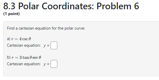 Solved 8.3 Polar Coordinates: Problem 6 (1 point) Find a | Chegg.com