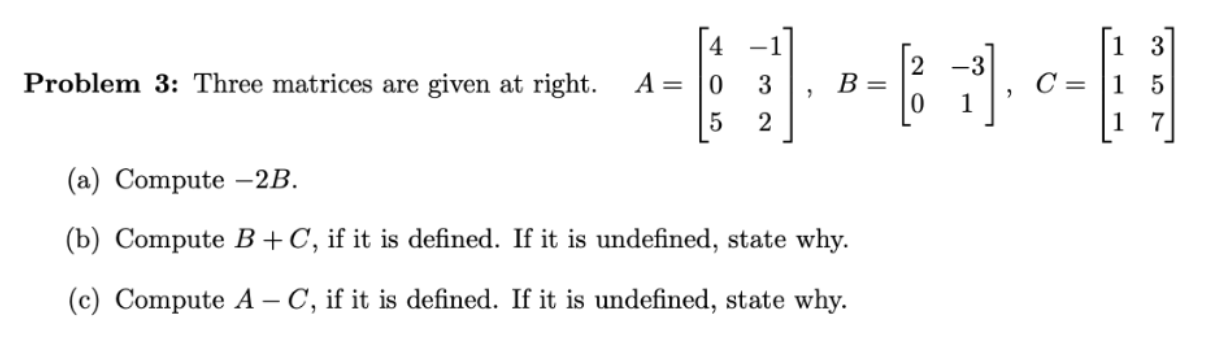 Solved Problem 3: Three matrices are given at right. 4 A = 0 | Chegg.com