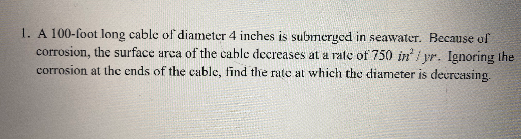 Solved 1. A 100-foot long cable of diameter 4 inches is | Chegg.com