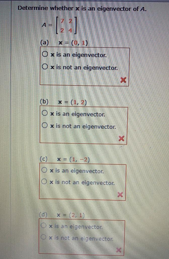 Solved Determine whether x is an eigenvector of A. A (a) x = | Chegg.com