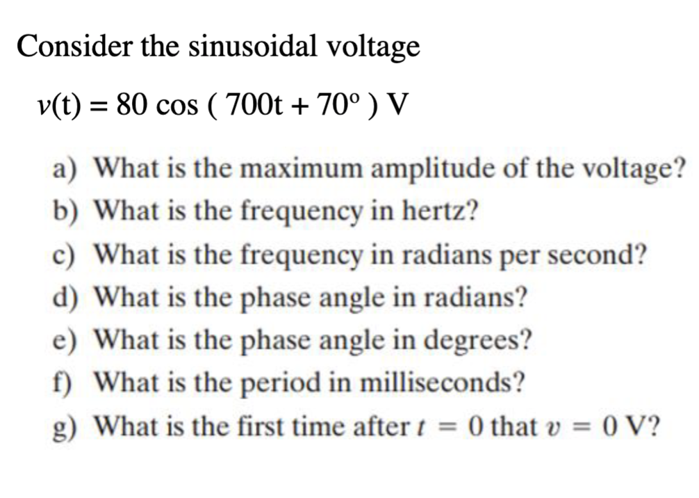Solved Consider the sinusoidal voltage v(t)=80cos(700t+70∘)V | Chegg.com