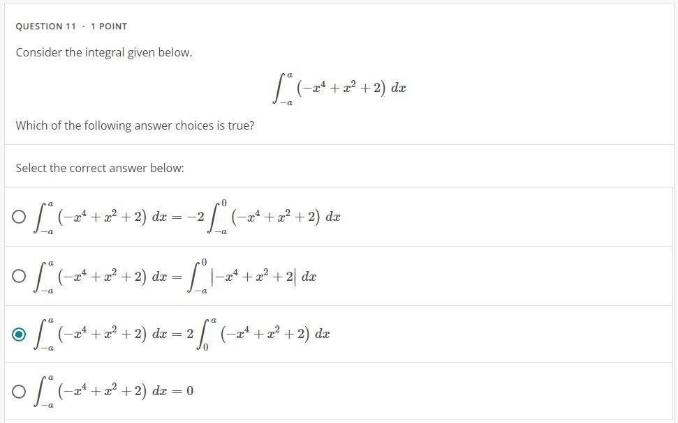 Solved Consider the integral given below. ∫−aa(−x4+x2+2)dx | Chegg.com