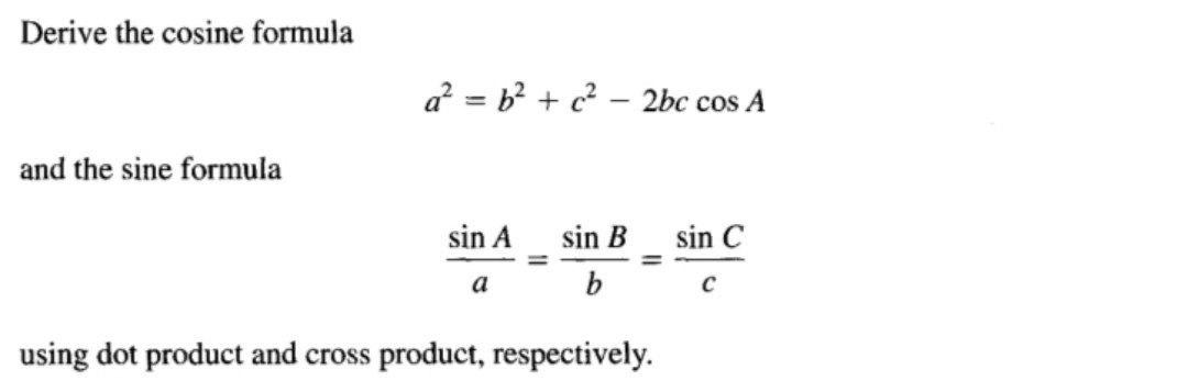 Solved Derive the cosine formula a = b + c? – 2bc cos A and | Chegg.com