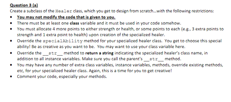 Solved Question 3 (a) Create a subclass of the Hea ler | Chegg.com
