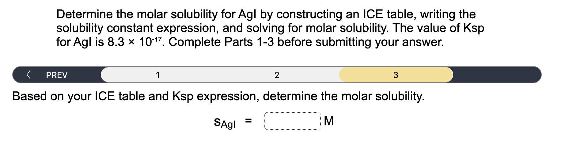 Solved Determine the molar solubility for Agl by | Chegg.com