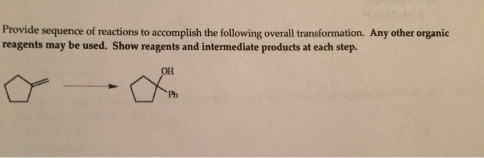 Solved Provide sequence of reactions to accomplish the | Chegg.com