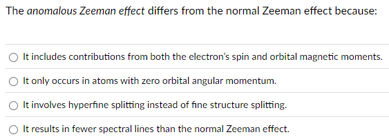 Solved The anomalous Zeeman effect differs from the normal | Chegg.com