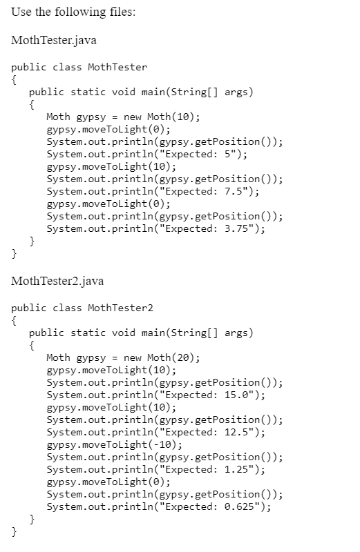 Solved Implement a class Moth that models a moth | Chegg.com