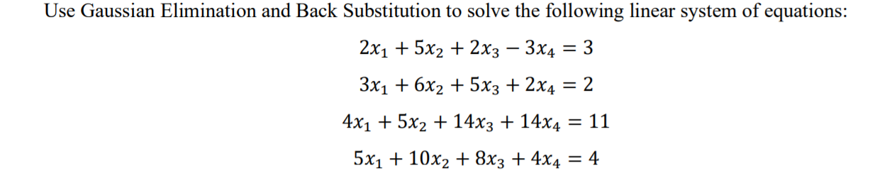 Solved Use Gaussian Elimination and Back Substitution to | Chegg.com