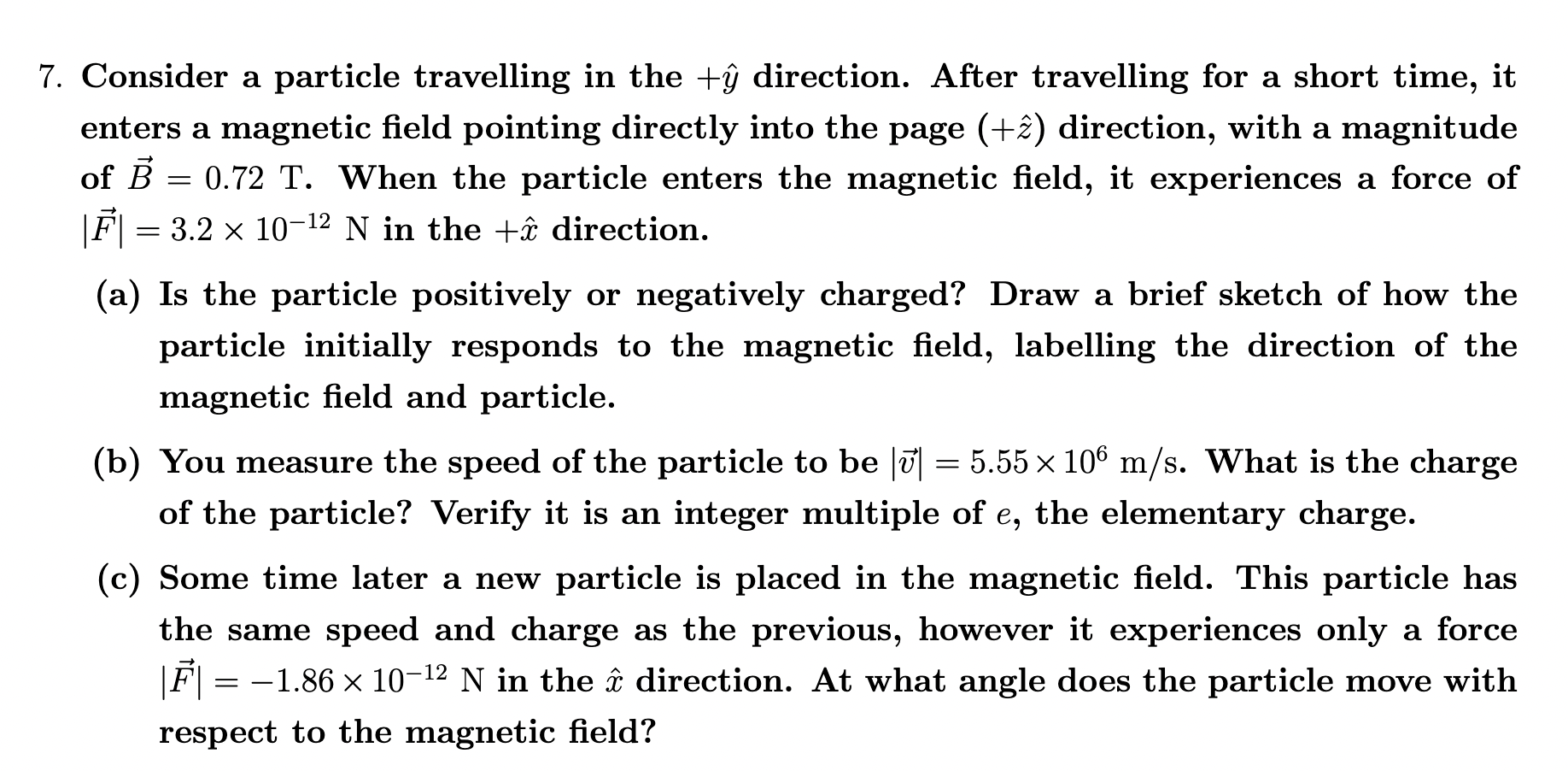 Solved = = 7. Consider a particle travelling in the +ỳ | Chegg.com