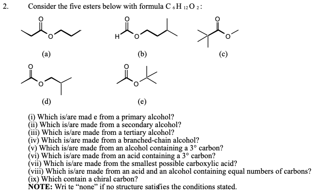 Solved 2. Consider the five esters below with formula C6H120 | Chegg.com