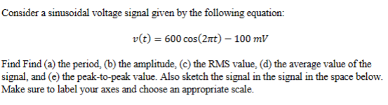 Solved Consider a sinusoidal voltage signal given by the | Chegg.com