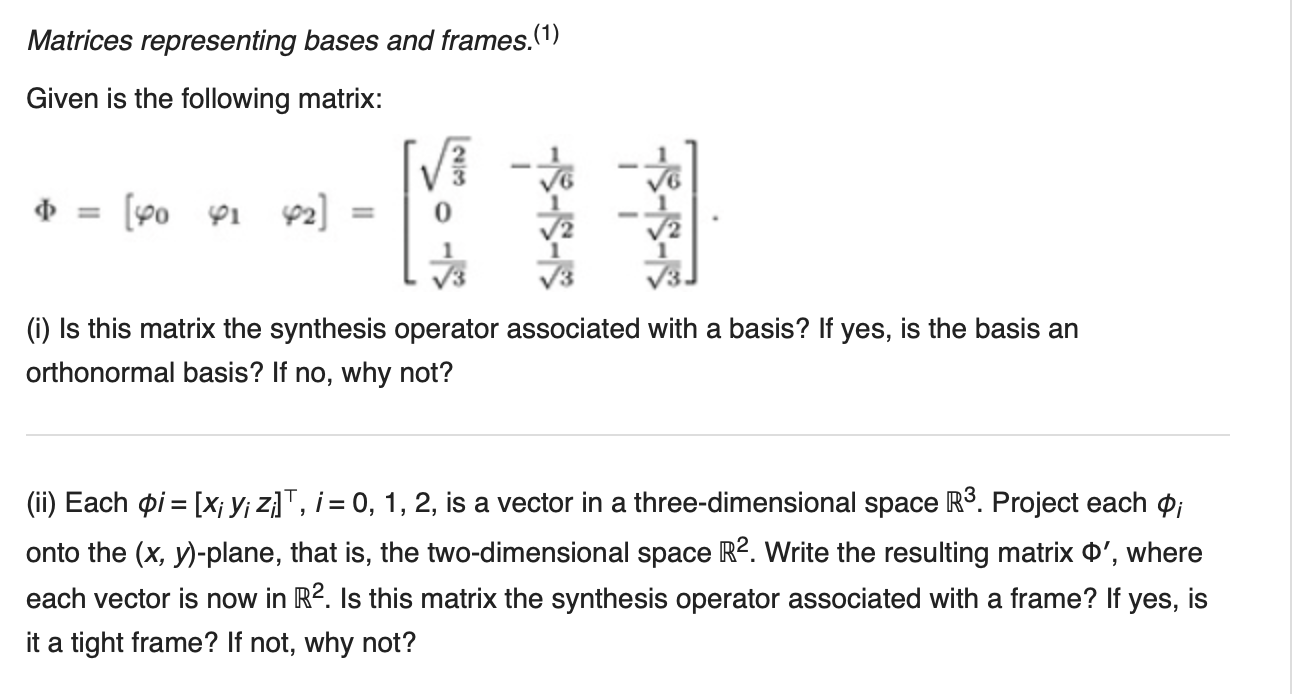 Solved Matrices representing bases and frames. (1) Given is | Chegg.com