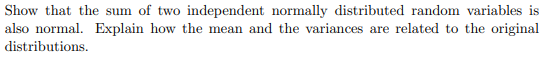 Solved Show that the sum of two independent normally | Chegg.com