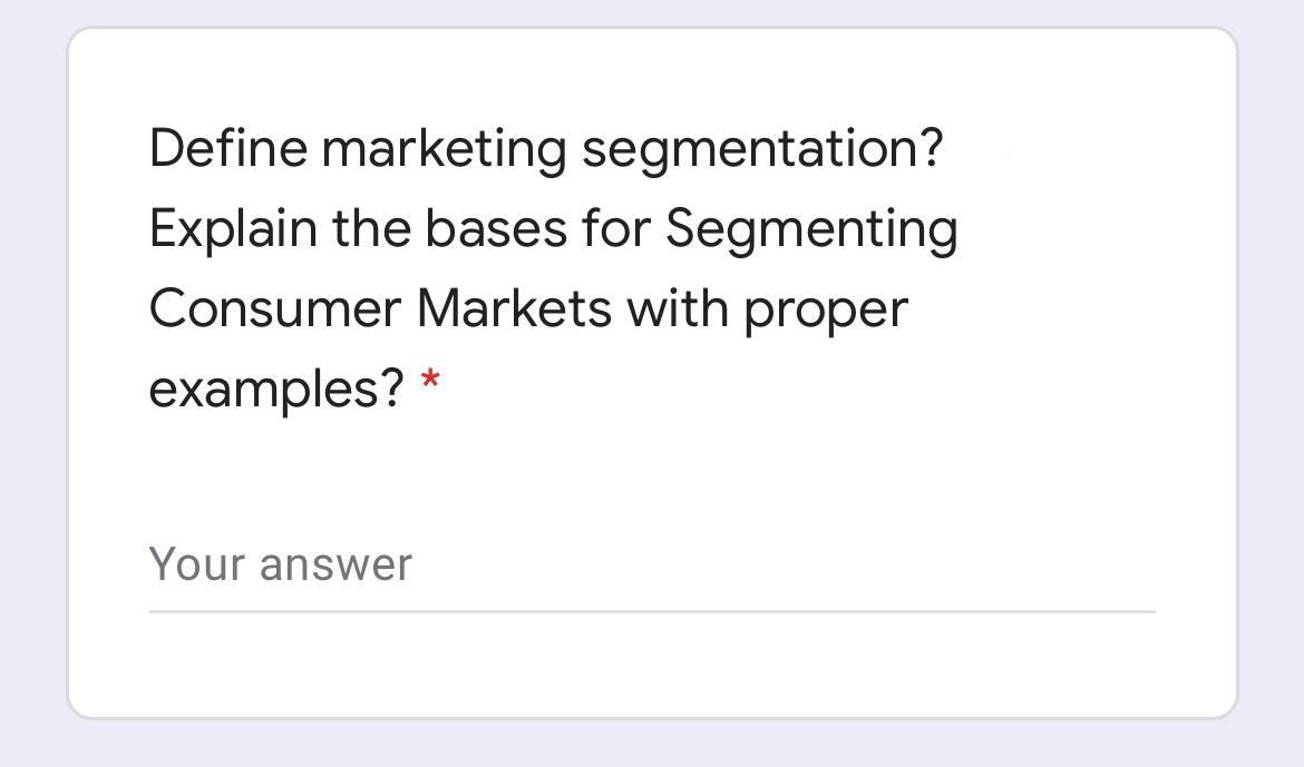 Solved Define marketing segmentation? Explain the bases for | Chegg.com