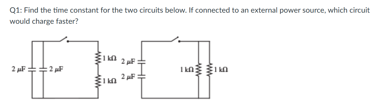 Solved Q1: Find the time constant for the two circuits | Chegg.com