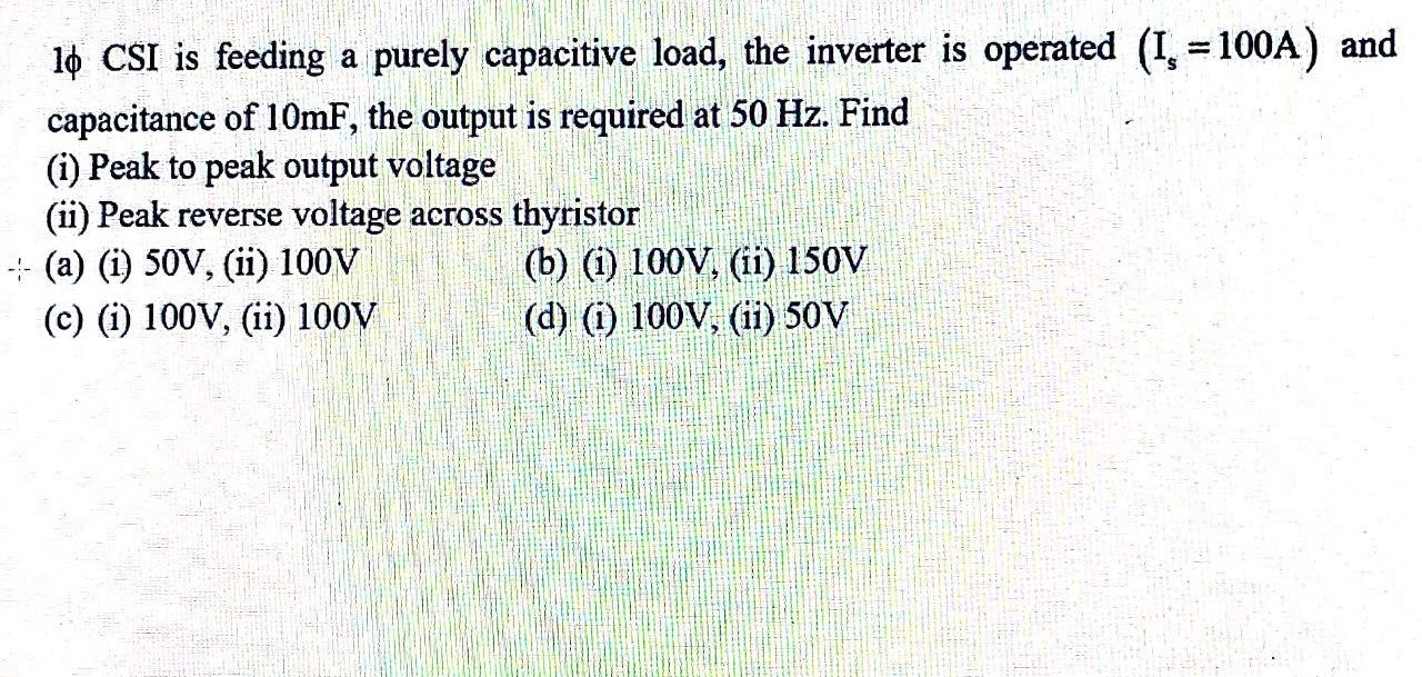 Solved 10 CSI is feeding a purely capacitive load, the | Chegg.com