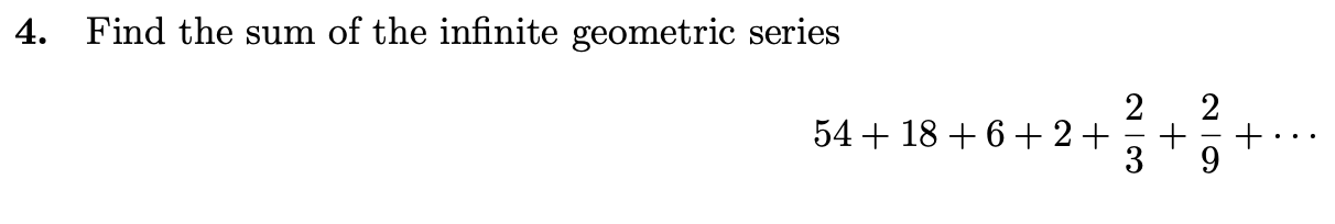 Solved 4. Find the sum of the infinite geometric series | Chegg.com