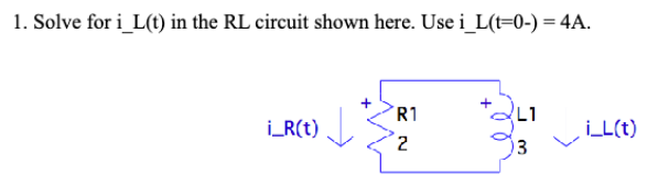 Solved Solve for i-L(t) in ﻿the RL ﻿circuit shown here. Use | Chegg.com