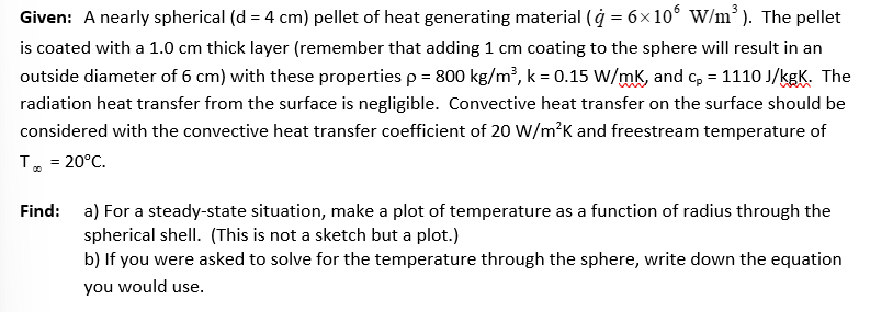 Given: A nearly spherical (d=4 cm) pellet of heat | Chegg.com