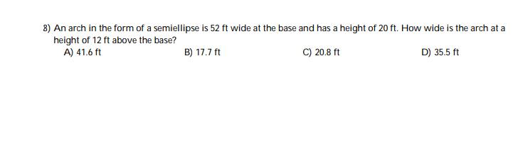 Solved 8) An arch in the form of a semiellipse is 52 ft wide | Chegg.com