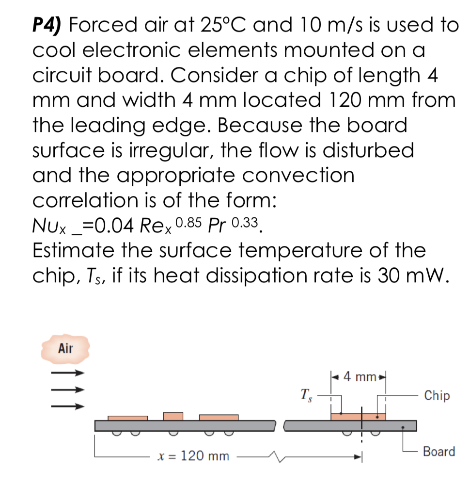 Solved P4) Forced air at 25°C and 10 m/s is used to cool | Chegg.com